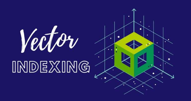 The Science Behind Vector Indexing, Vector Search, and Its Applications